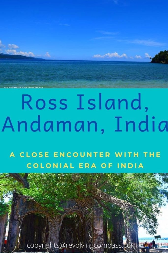 Exploring Ross Island, Andaman, India - The Revolving Compass